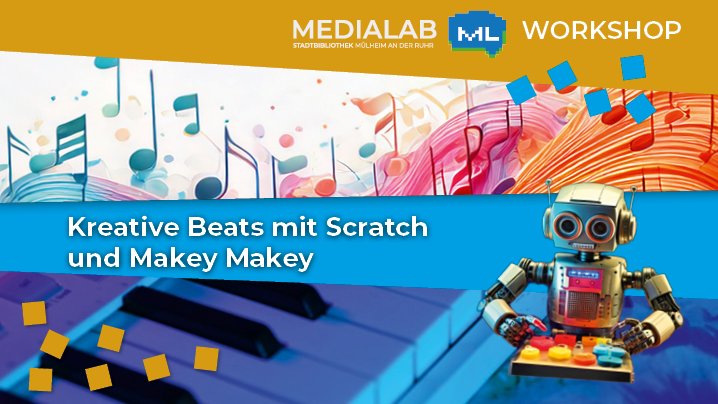 Kreative Beats mit Scratch und MaKey MaKey 29.10.2025 | freizeit.muelheim-ruhr.de